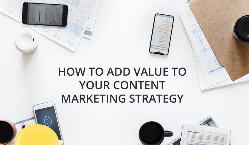 How to Add Value to Your Content Marketing Strategy [infographic]
